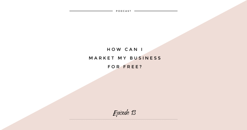 10 of the best ways to market your business for free | Steph Taylor