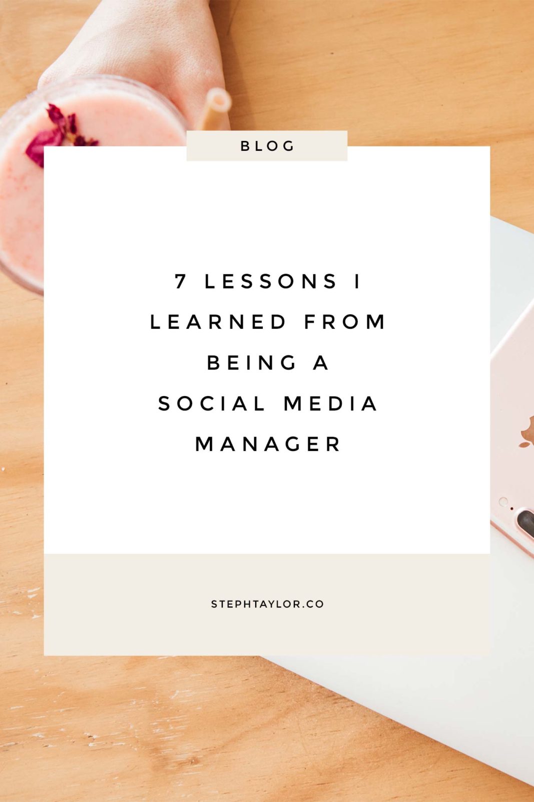 7 lessons I've learned from being a social media manager | Steph Taylor