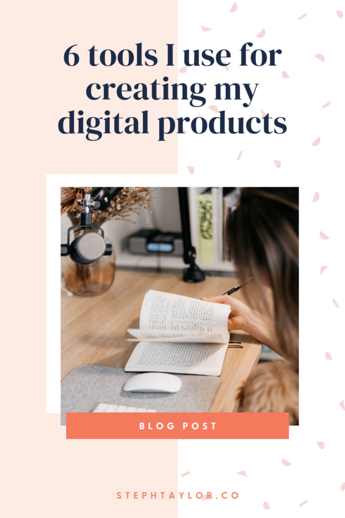 6 tools I use for creating my digital products | Steph Taylor - Digital ...
