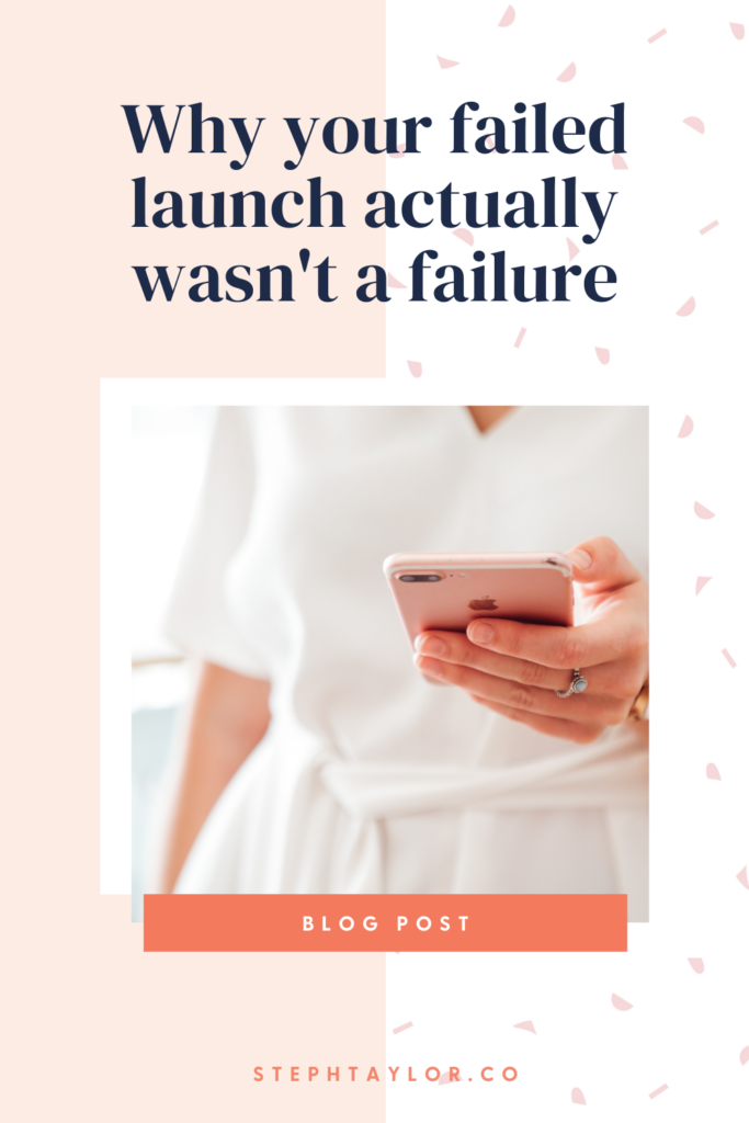 Why your failed launch actually wasn't a failure | Steph Taylor ...