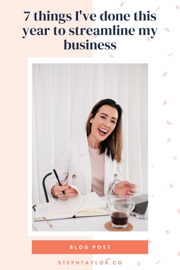 7 things I've done this year to streamline my business | Steph Taylor ...